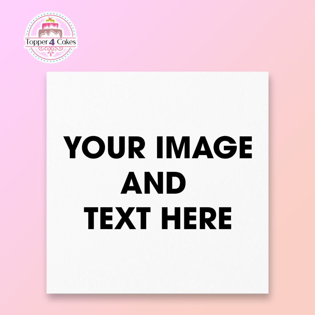 Your Own Custom Edible Print Image - Edible Printed Toppers